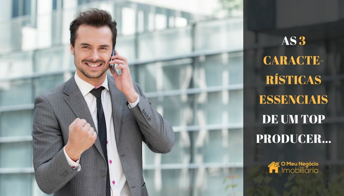 As 3 características essenciais de um Top Producer… | O Meu Negócio ...